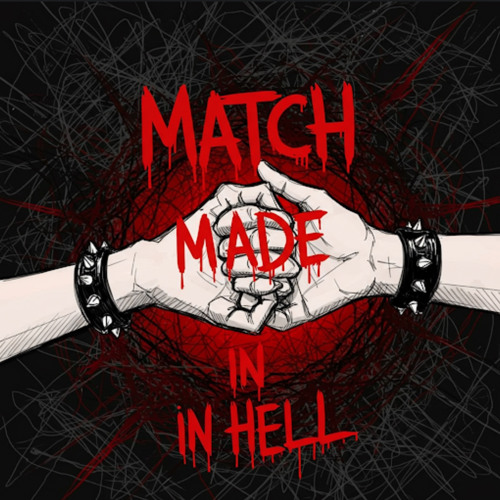 Stream MATCH MADE IN HELL by ASHXR | Listen online for free on SoundCloud