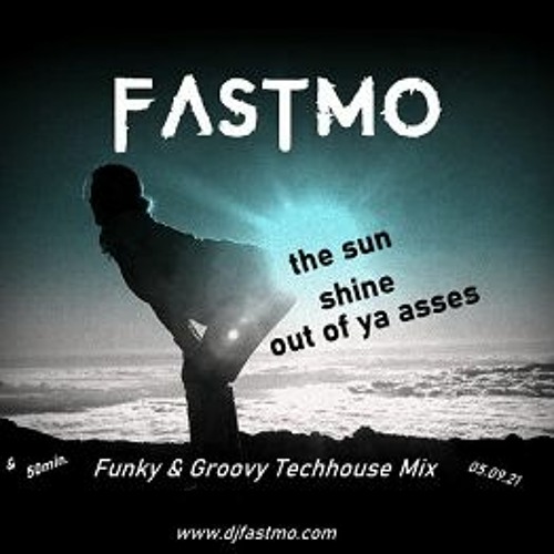 Stream fastMo - The Sun Shines Out Of Ya Asses [Funky - Groovy ...