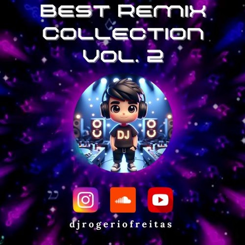 Stream Best Remix Collection Vol. 2 by DJ Rogério Freitas 🎵 | Listen ...