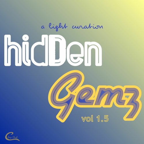 Stream Clay Dub Music | Listen to hiDDen geMz /vol 1.5/ a light ...