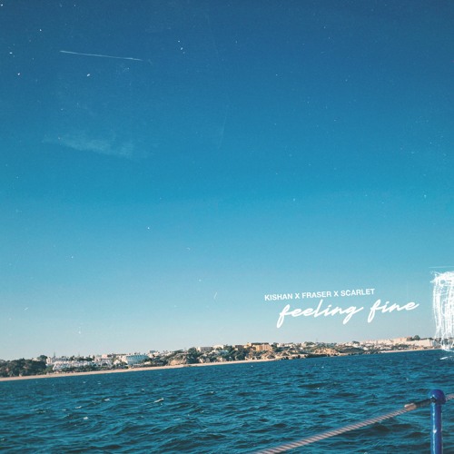 Stream Kishan x Fraser x SCARLET - Feeling Fine by Kishan | Listen ...