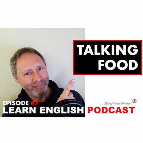Stream episode Episode 7: Talking Food! by English With Euan podcast ...