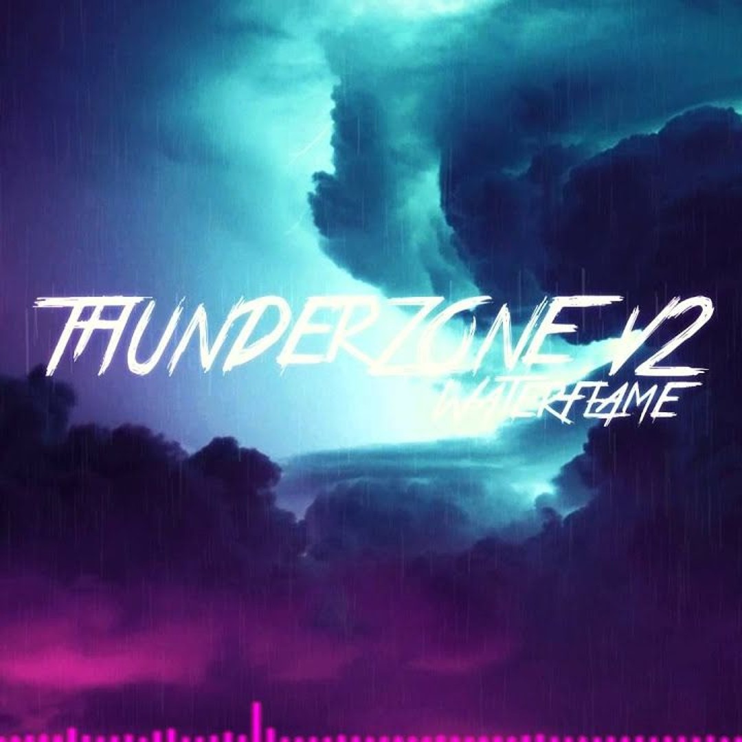 Stream WaterFlame - ThunderZone V2 by Rey | Listen online for free on SoundCloud