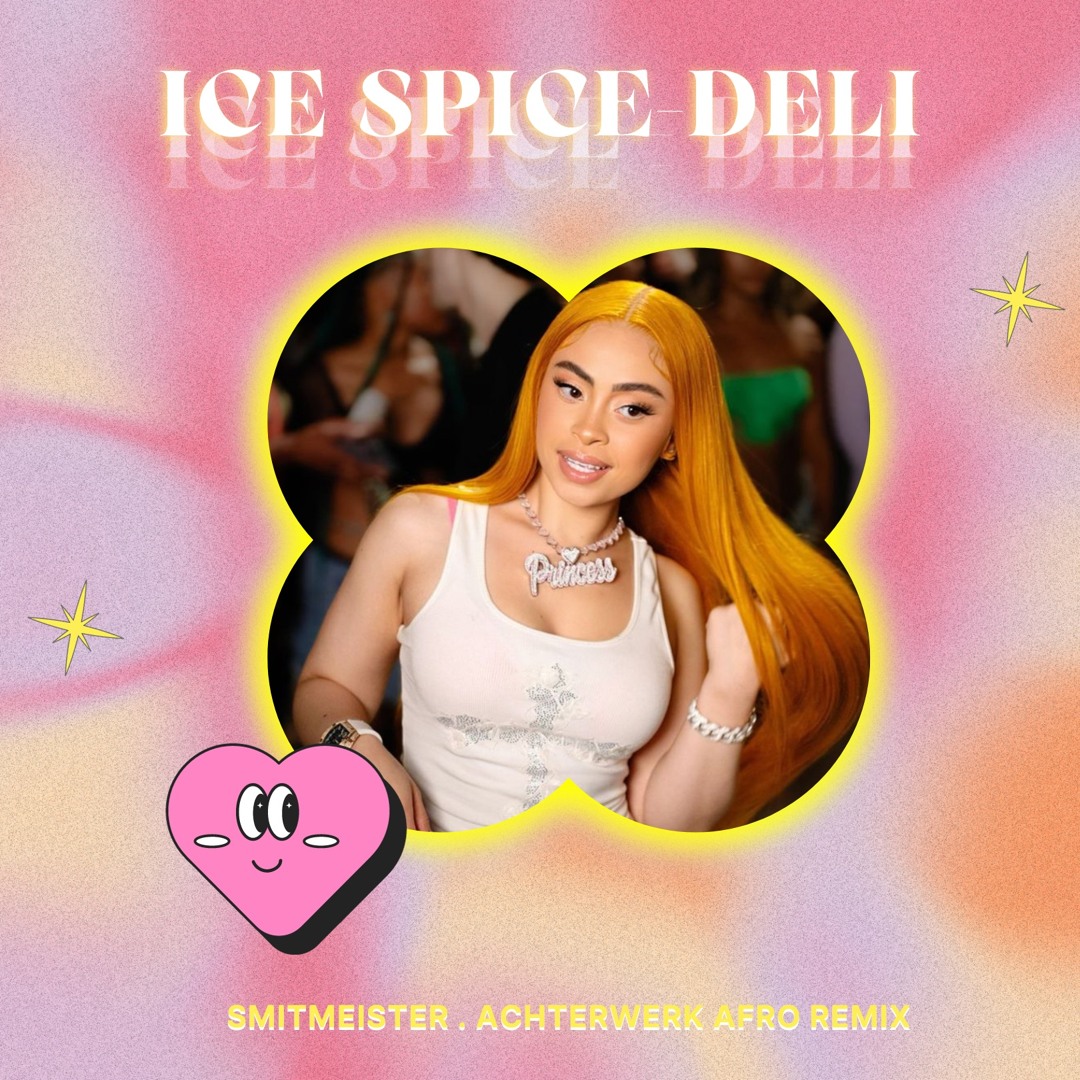 Stream ICE SPICE - DELI (SMITMEISTER .ACHTERWERK AFRO REMIX) by ...