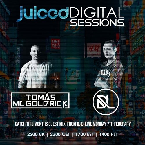 DJ D-Line & Tomas McGoldrick - Juiced Digital Sessions 2022-02-07