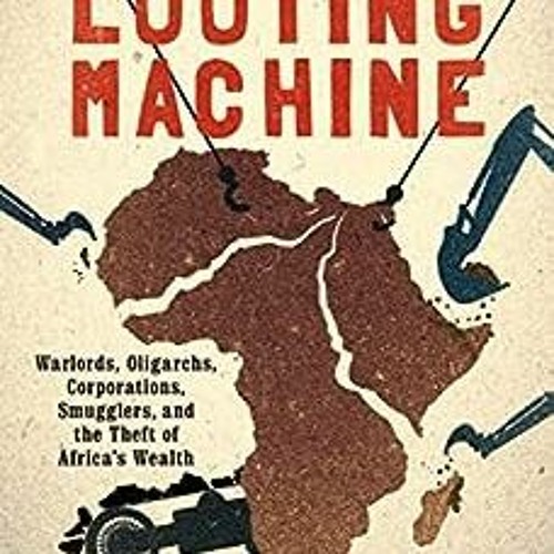 Stream ️ Download The Looting Machine: Warlords, Oligarchs ...