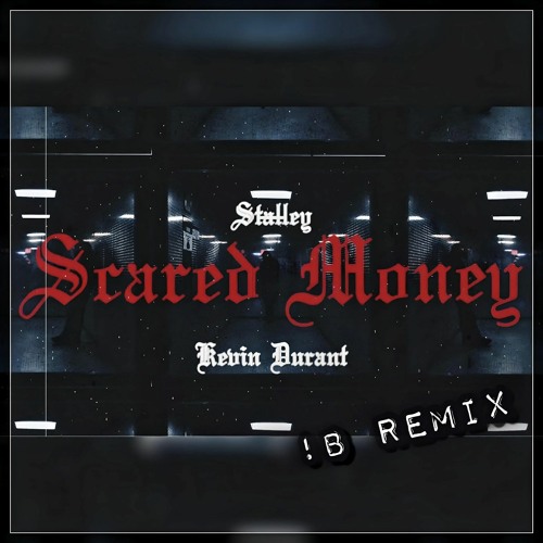 Stream Stalley ft. Kevin Durant Scared Money [!B Remix] by !B | Listen ...