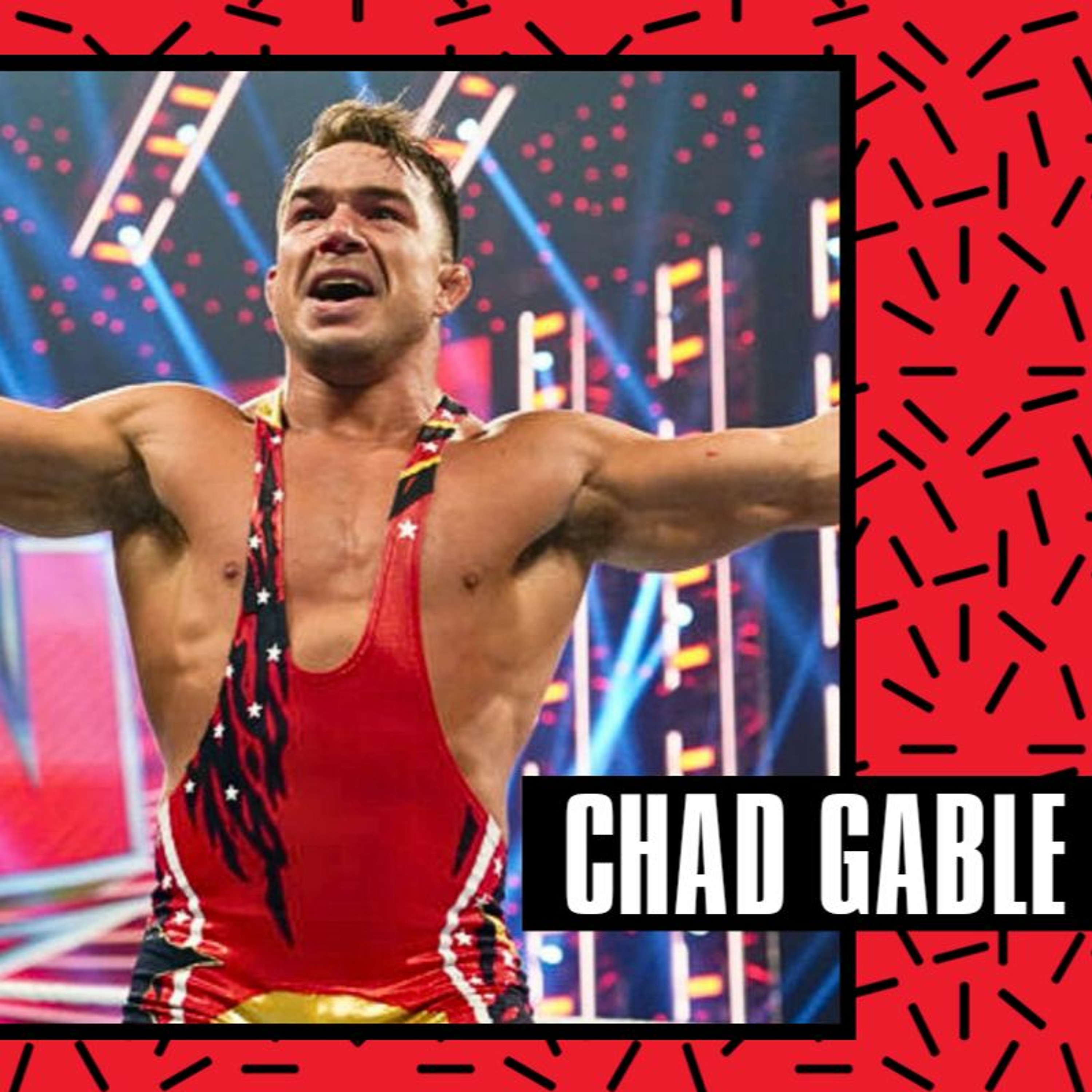 Chad Gable says consistency is his mission, tries to over-deliver every ...