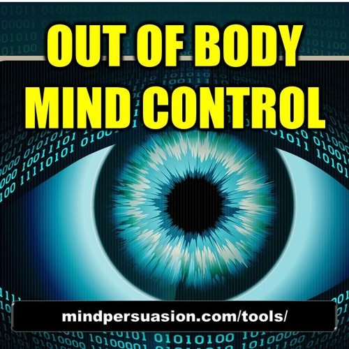 Stream Out Of Body Mind Control by mindpersuasion | Listen online for ...
