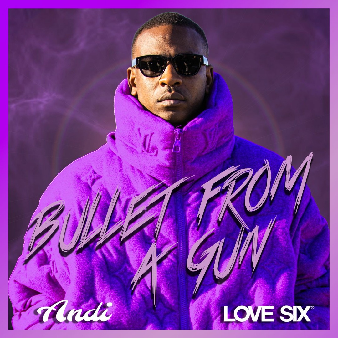 Stream Bullet From A Gun (Andi & LOVE SIX edit) by LOVE SIX | Listen ...