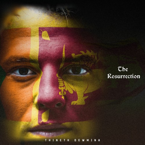 Stream The Resurrection by Thineth Dewmina | Listen online for free on ...