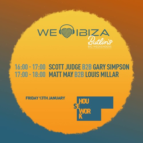 Stream MATT MAY B2B LOUIS MILLAR / WE LOVE IBIZA WEEKENDER / HOUSEWORK ...