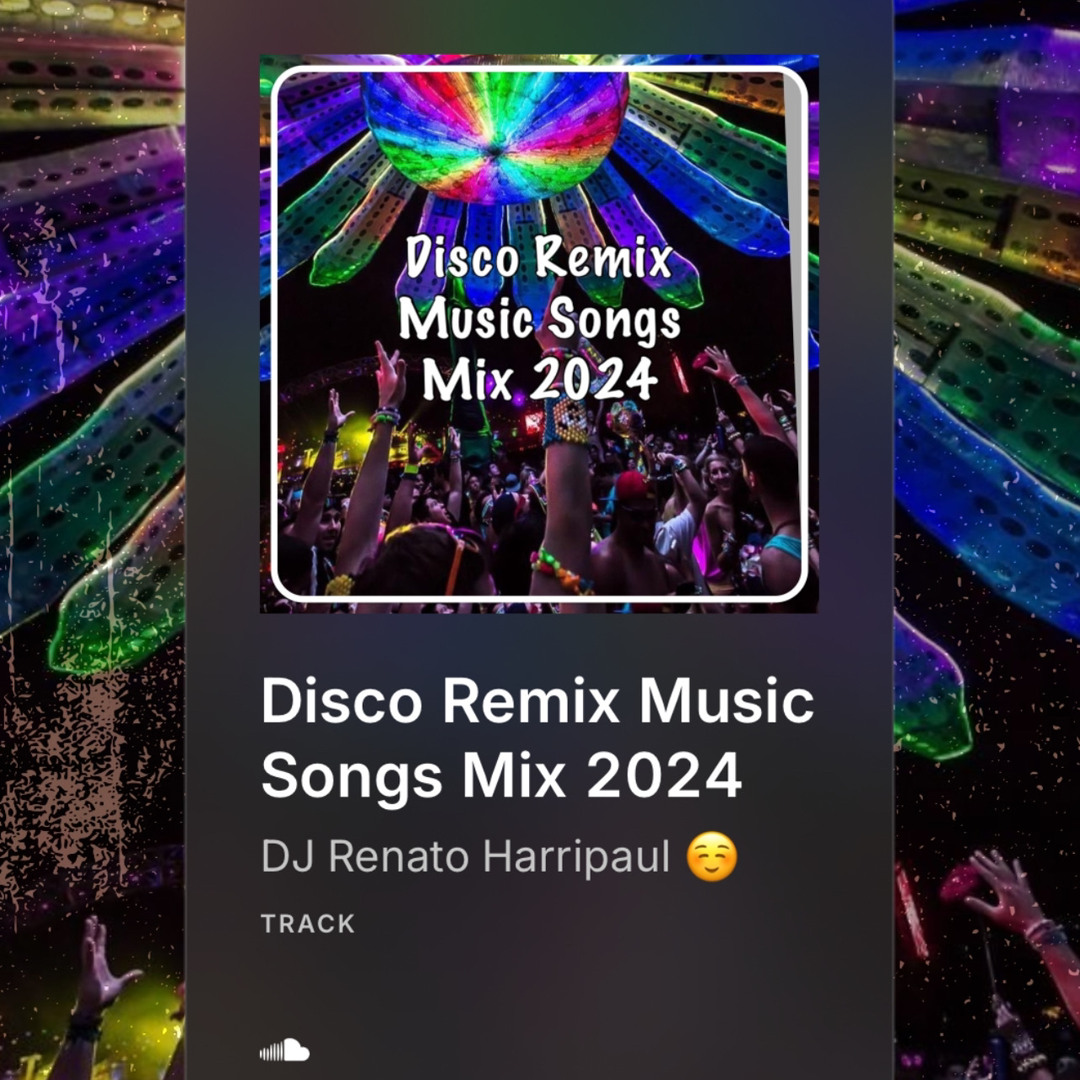Stream Disco Remix Music Songs Mix 2024 by DJ Renato Harripaul ☺ ...