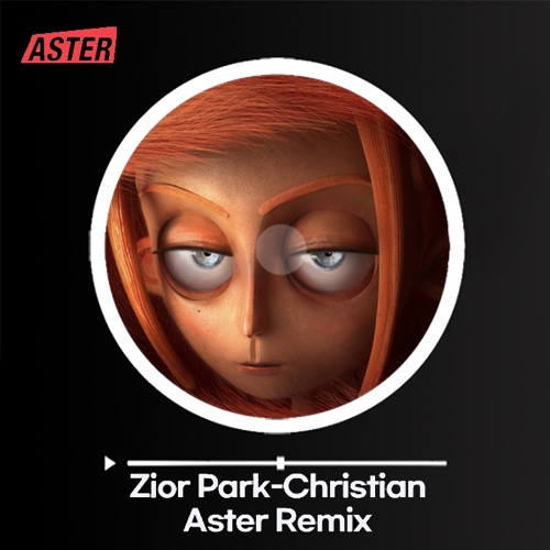 Stream Zior Park-Christian(Aster Remix) by DJ ASTER | Listen online for ...
