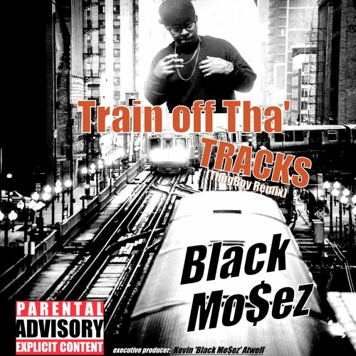 Stream Train Off The Tracks (Remix) by Black Mo$ez | Listen online for ...