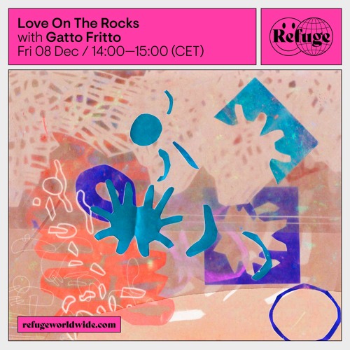 Stream Love On The Rocks - Gatto Fritto - 08 Dec 2023 by Refuge ...