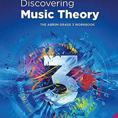 Stream ([ Discovering Music Theory, The ABRSM Grade 3 Workbook, Theory ...