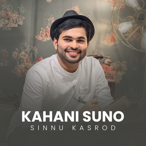 Stream Kahani Suno by Sinnu Kasrod | Listen online for free on SoundCloud Stream Kahani Suno by Sinnu Kasrod | Listen online for free on SoundCloud