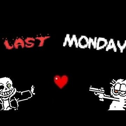 Stream LAST MONDAY Undertale Last Breath OST x Bad Monday Simulator OST ...