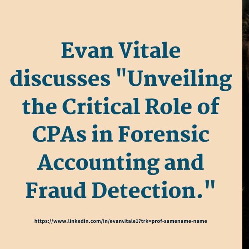Stream episode Evan Vitale “Unveiling The Critical Role Of CPAs In ... Stream episode Evan Vitale “Unveiling The Critical Role Of CPAs In ...