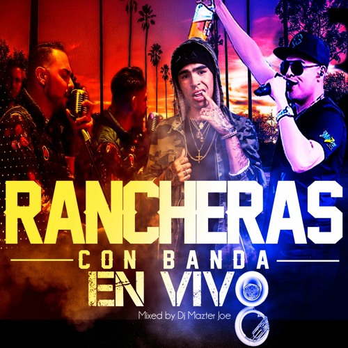 Rancheras Con Banda Pa Pistear En Vivo | Dj Mazter Joe - Listen to music