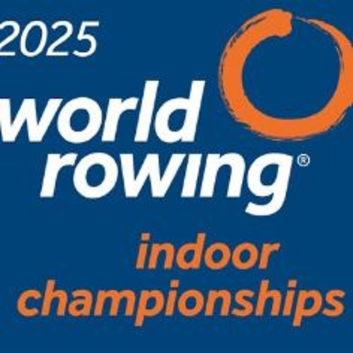 Stream episode 2025 World Rowing Indoor Championships by Rowing Chat podcast | Listen online for ...
