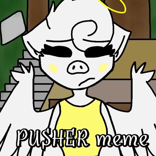 Stream Pusher Meme by La_simpde_InosukeyTamaki | Listen online for free ...