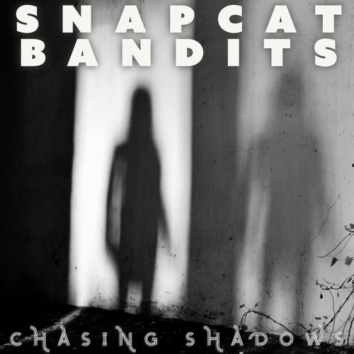 Stream Chasing Shadows by Snapcat Bandits | Listen online for free on ...