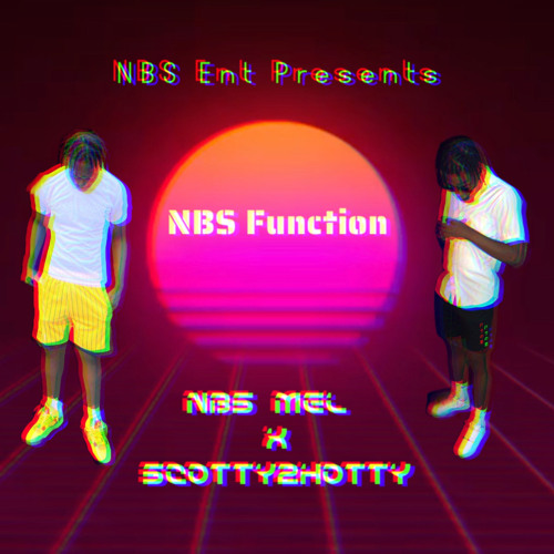 Stream NBS Mel x Scotty 2 Hotty - NBS Function by NBS Ent | Listen ...