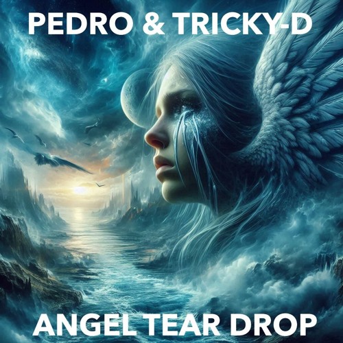 Stream Pedro & Tricky D - Angel Tear Drop by dj delta aka tricky-d ...