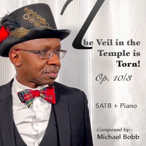 Stream The Veil In The Temple Is Torn!, Opus 10:3 by Michael Bobb ...