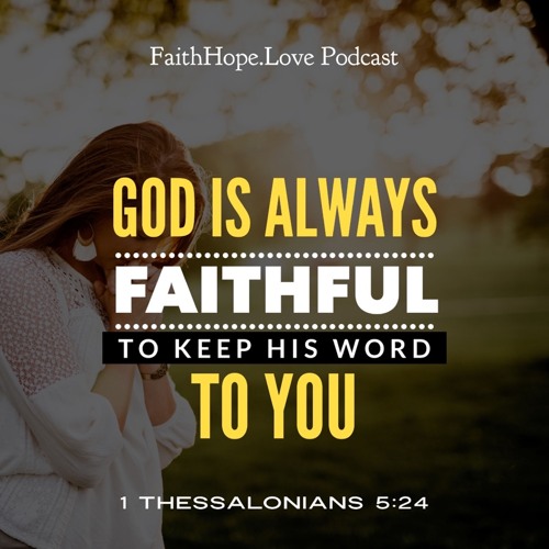 Stream God is Always Faithful to Keep His Word to You by FaithHope.Love ...