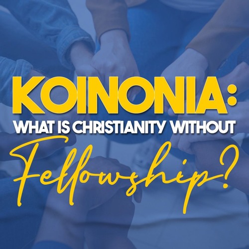 Stream KOINONIA: What is Christianity without FELLOWSHIP? by Kharis Church | Listen online for ...