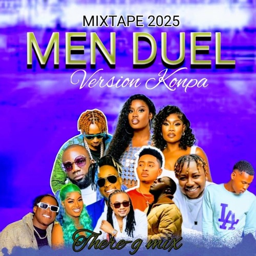Stream MIXTAPE MEN DUEL VERSION KONPA 2025 DJ THERE-G MIX by There_g ... Stream MIXTAPE MEN DUEL VERSION KONPA 2025 DJ THERE-G MIX by There_g ...