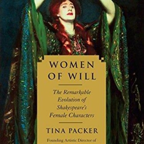 Stream PDF Women of Will: The Remarkable Evolution of Shakespeare's ...