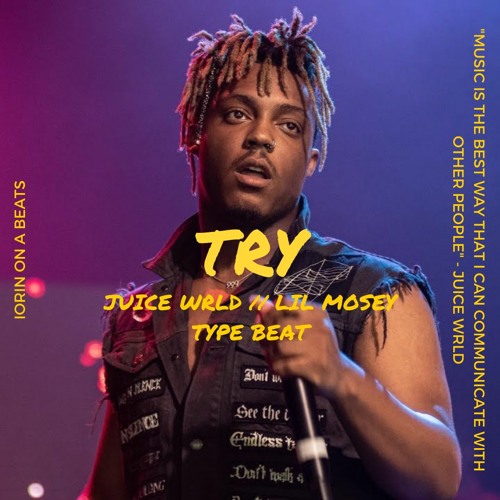 Stream Juice Wrld X Lil Mosey Type Beat 2021 Chill Trap Try By Iorin On A Beats® Type