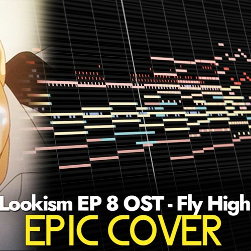 Stream Lookism Ep 8 OST - Fly High/ Concert Scene (EPIC COVER) [Hip-Hop ...