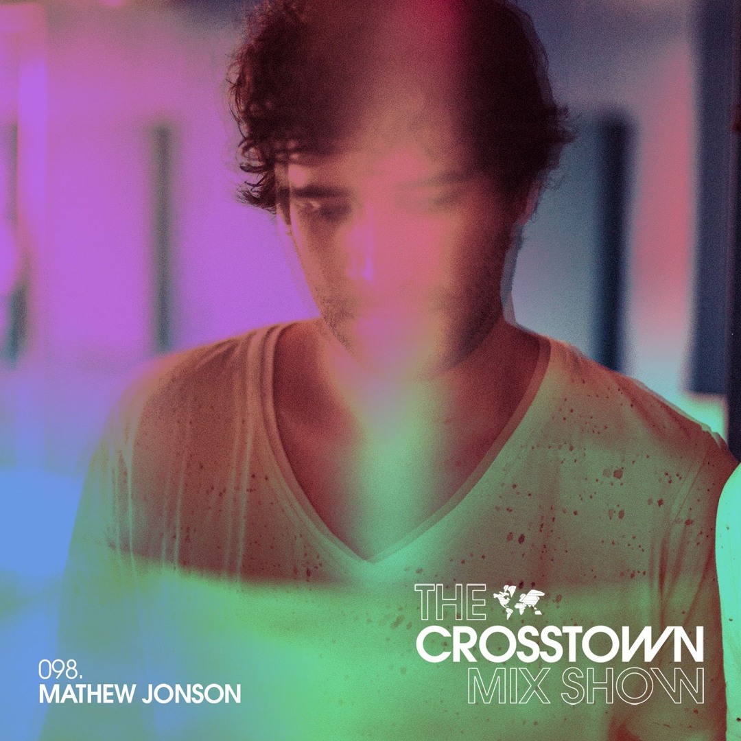 Stream Mathew Jonson: The Crosstown Mix Show 098 by Crosstown Rebels ...