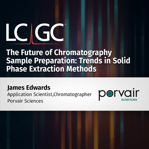 Stream The Future of Chromatography Sample Preparation: Trends in Solid ...