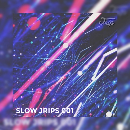 Stream slow jrips 001 by JRIP | Listen online for free on SoundCloud