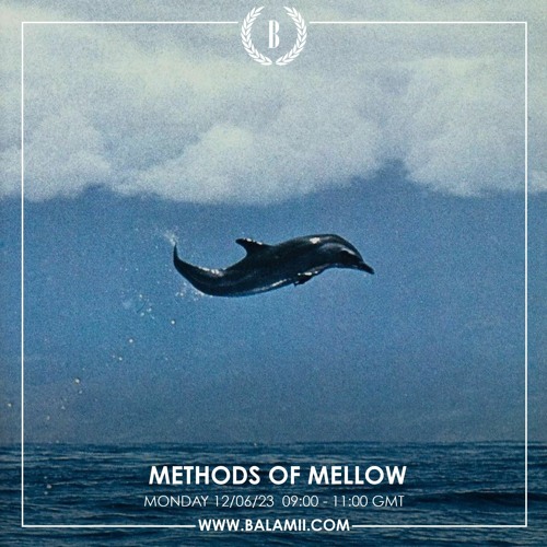 Stream Methods of Mellow - June 2023 by Balamii | Listen online for ...