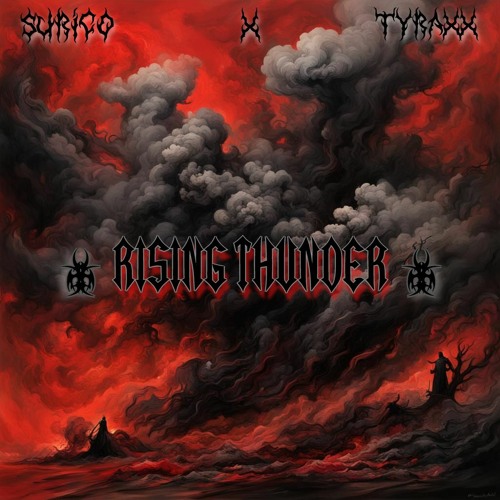 Stream TYRÄXX X SURICØ - RISING THUNDER [FREE DL] by TYRÄXX | Listen ...