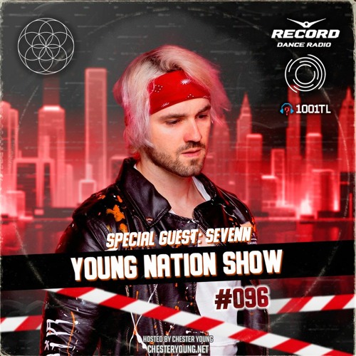 Stream Young Nation Show #096 (Sevenn Guest Mix) by ChesterYoung ...