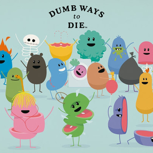 Stream Dumb Ways To Die (Prod. ReviloxBullo) by SlumppEBK | Listen ...