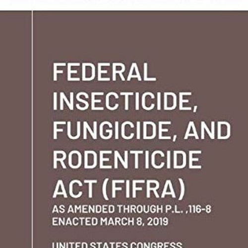 Stream |* Federal Insecticide, Fungicide, and Rodenticide Act, FIFRA ...
