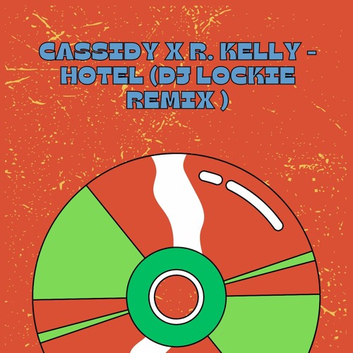 Stream Cassidy X R Kelly Hotel Dj Lockie Moombahton Lockie Style Remix By Dj Lockie