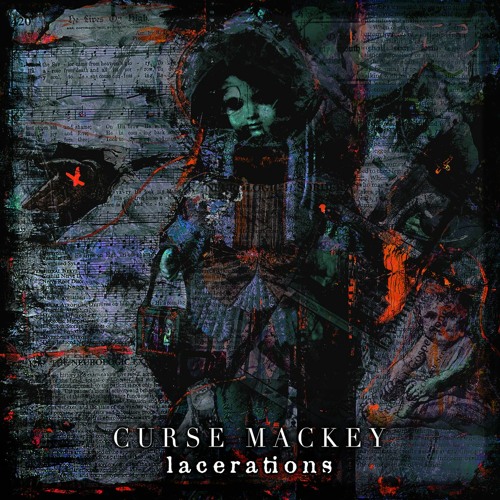 Stream Curse Mackey | Listen to LACERATIONS MAXi-SINGLE playlist online ...