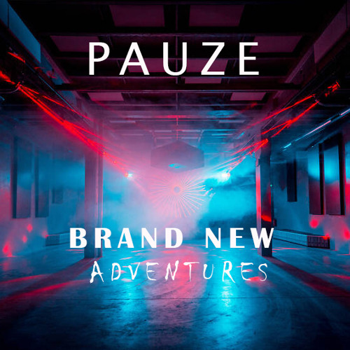 Stream Pauze - Brand New Adventures by djpauze | Listen online for free ...