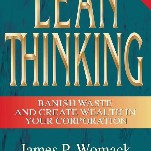 Stream Read Lean Thinking Banish Waste And Create Wealth In Your Corporation Free by Mibeno4106 ...