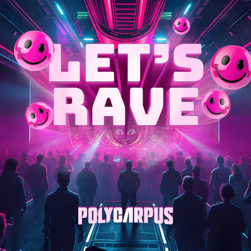 Stream Polycarpus - Let's Rave by Polycarpus | Listen online for free ...